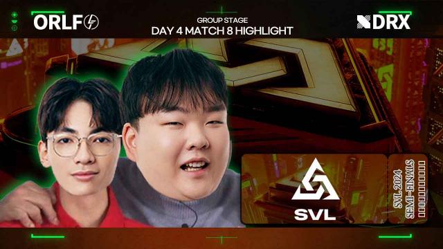 ORLF vs DRX - MATCH 8 하이라이트 — 그룹스테이지 4일차 | SVL 2024 | SOOP VOD