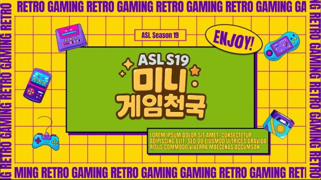 [ASL S19] 16강 A조 미니 게임 천국 | SOOP VOD